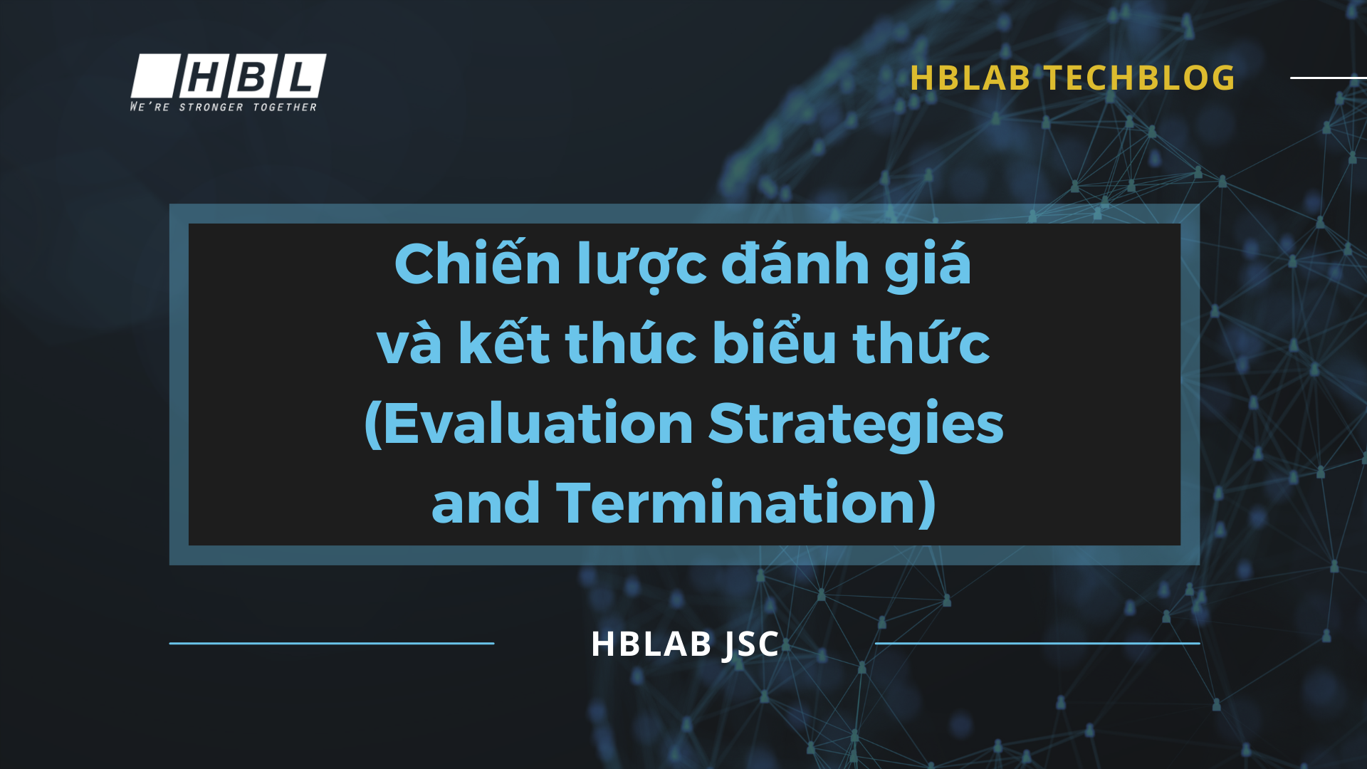 Chiến lược đánh giá và kết thúc biểu thức (Evaluation Strategies and Termination) - HBLAB JSC