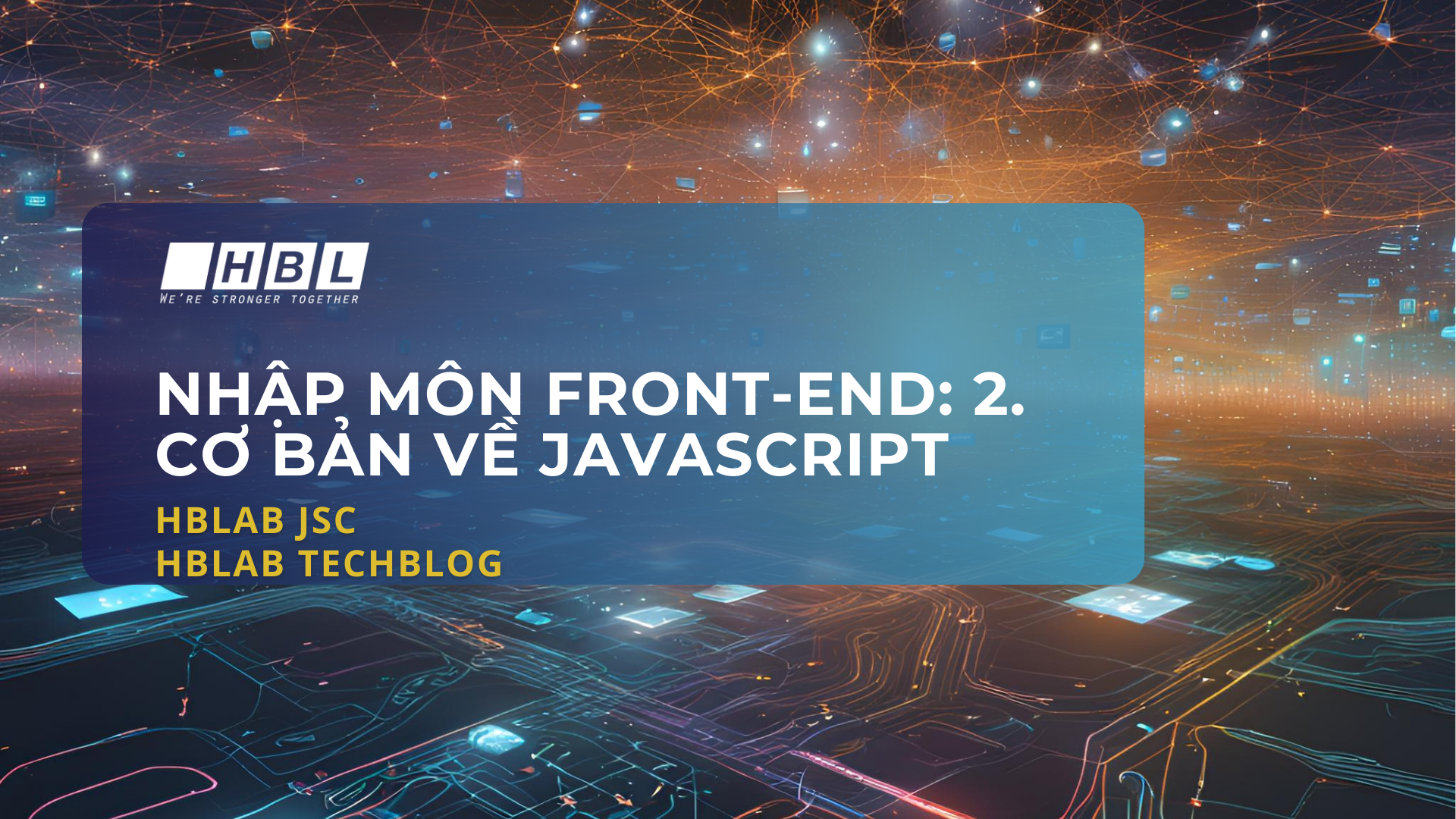 Nhập môn Front-end: 2. Cơ bản về Javascript - HBLAB JSC