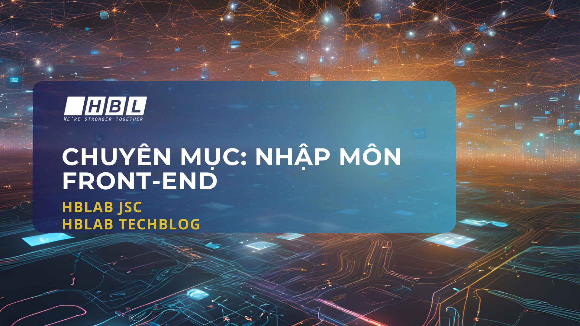 Nhập môn Front-end: 1. Cơ bản về HTML, CSS - HBLAB JSC
